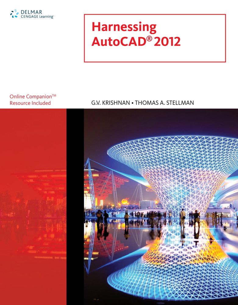 Harnessing AutoCAD 2012 (CAD New Releases): Krishnan, G.V., Stellman ...