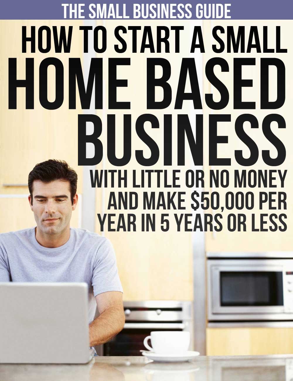 Amazon.com: How To Start A Small Home Based Business With Little Or No ...