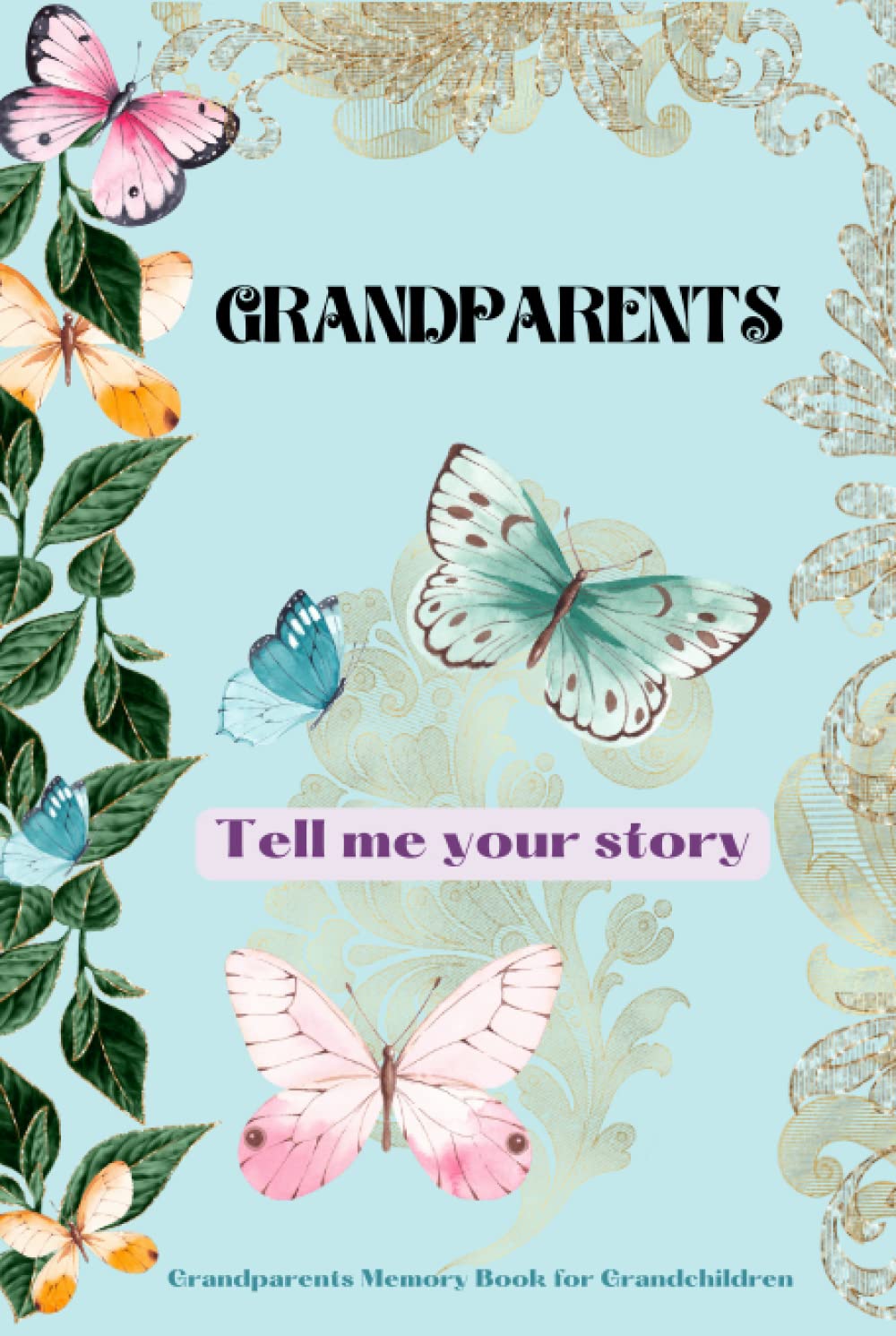 Grandparents Tell me Your Story - Grandparents Legacy Book ...