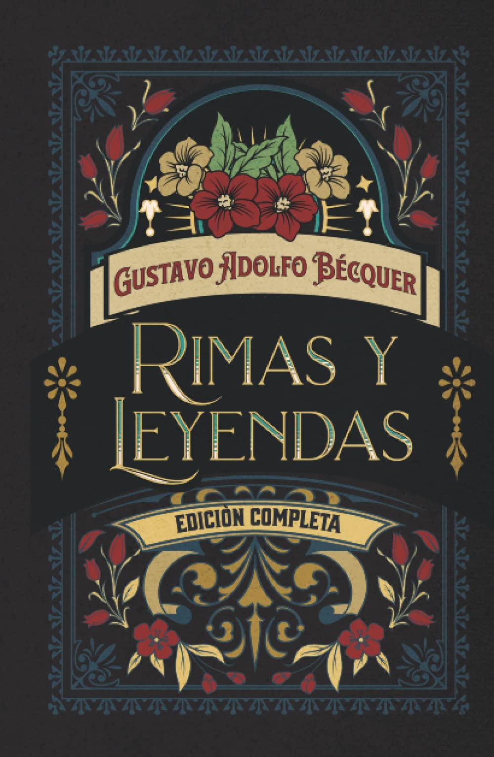 Rimas y Leyendas Edición completa: Edición de colección : Bécquer ...