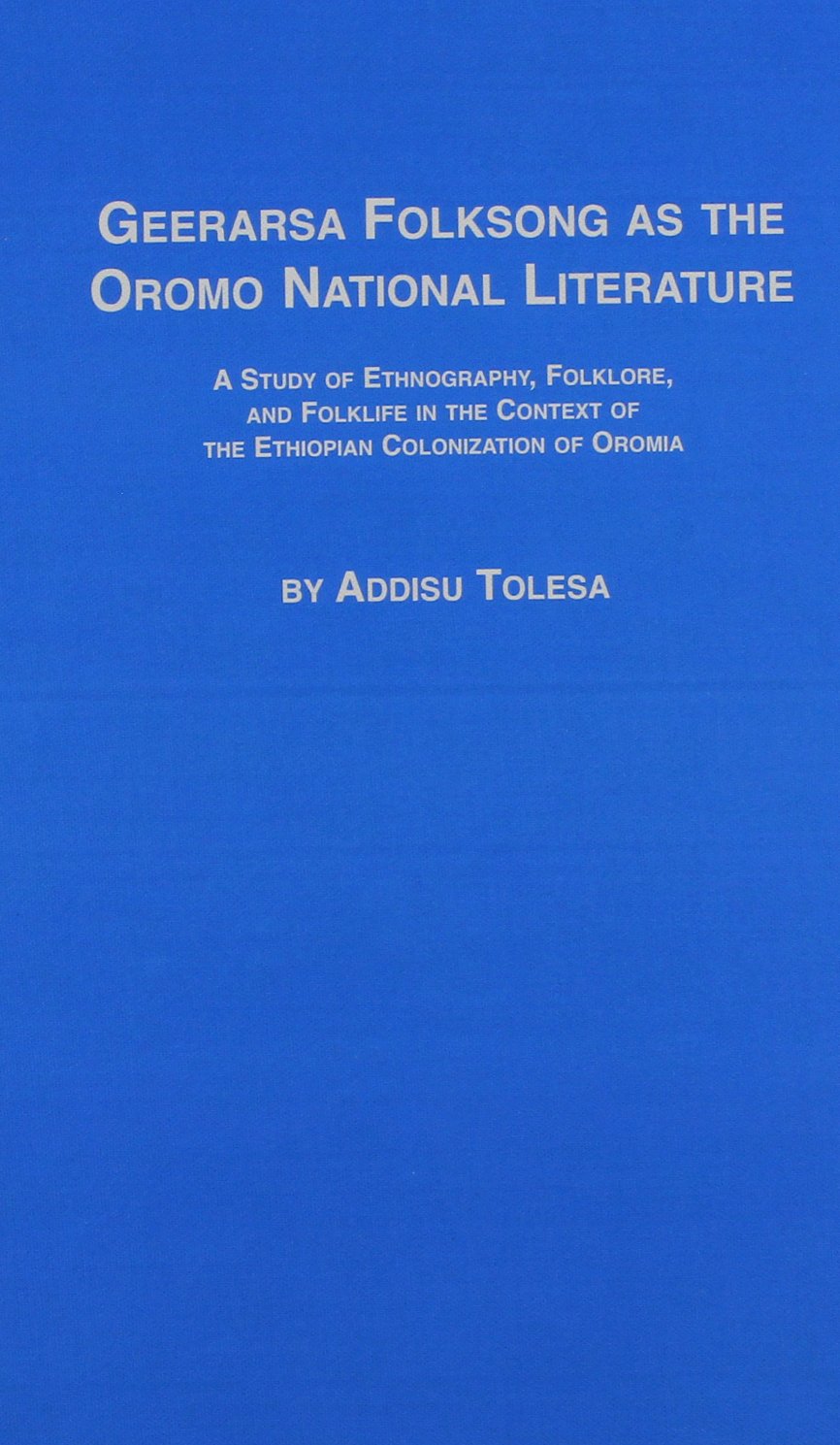 Amazon.com: Geerarsa Folksong As the Oromo National Literature: A Study ...