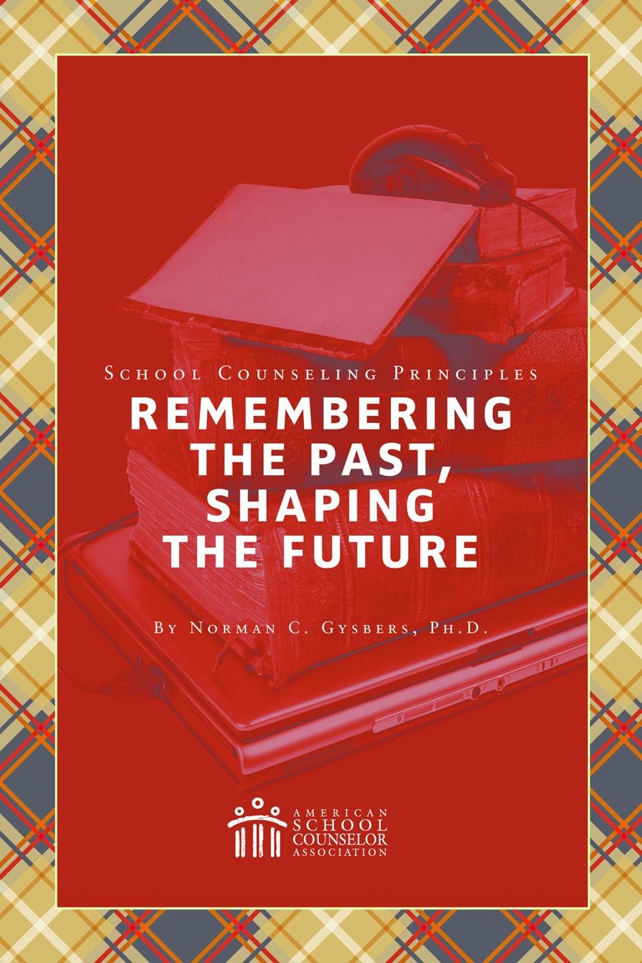 Amazon | School Counseling Principles: Remembering the Past, Shaping ...