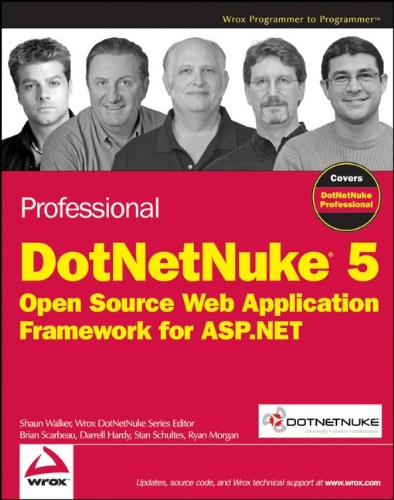 Professional DotNetNuke 5: Open Source Web Application Framework for ASP.NET: Walker, Shaun ...