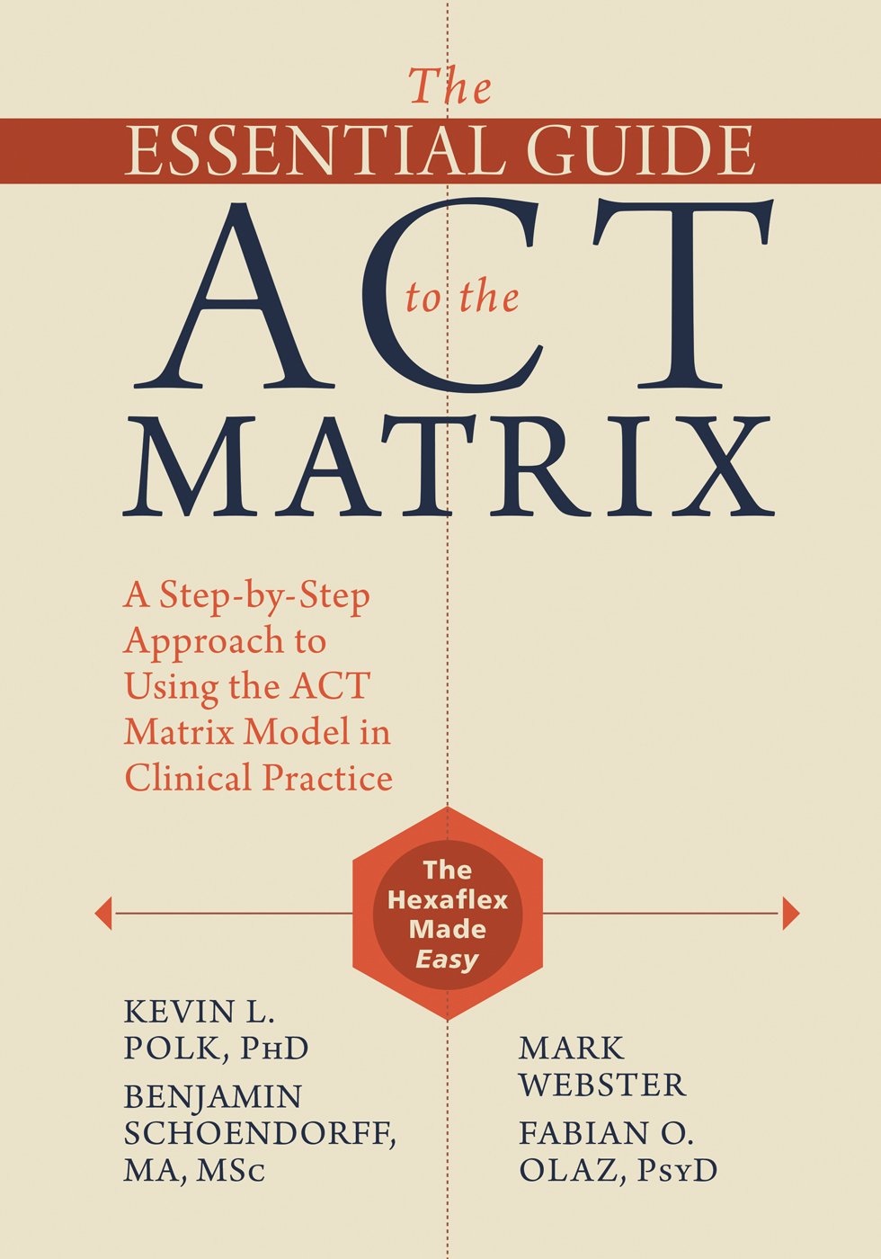 Buy The Essential Guide to the ACT Matrix: A Step-by-Step Approach to ...