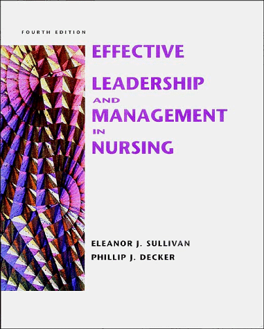 Effective Leadership and Management in Nursing: Eleanor J. Sullivan ...