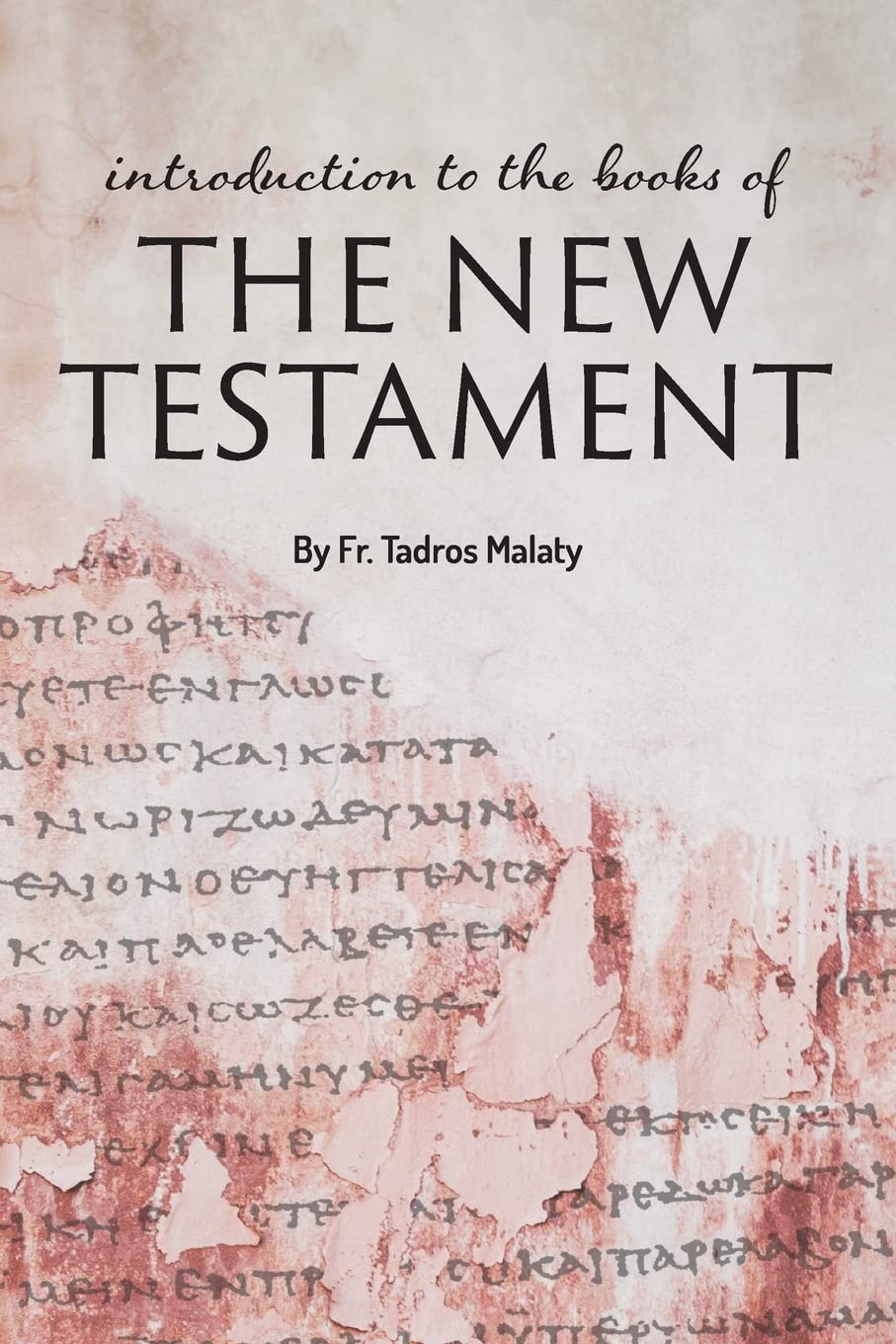 Introduction to the books of the New Testament: Malaty, Fr Tadros ...