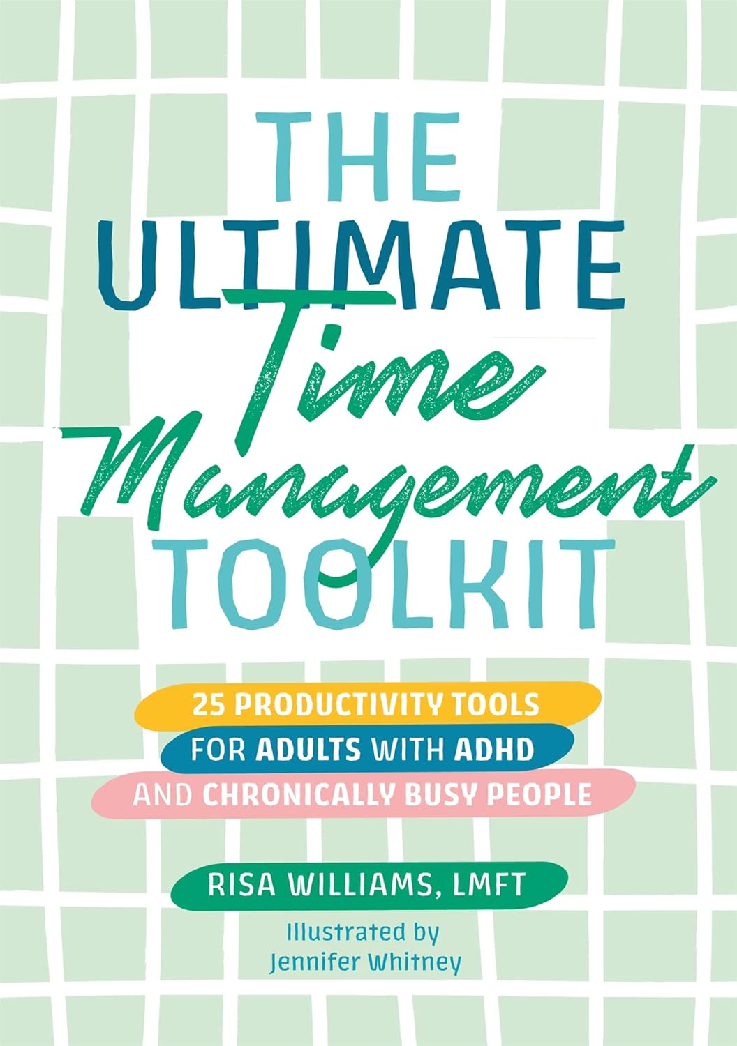 The Ultimate Time Management Toolkit (Ultimate Toolkits for ...