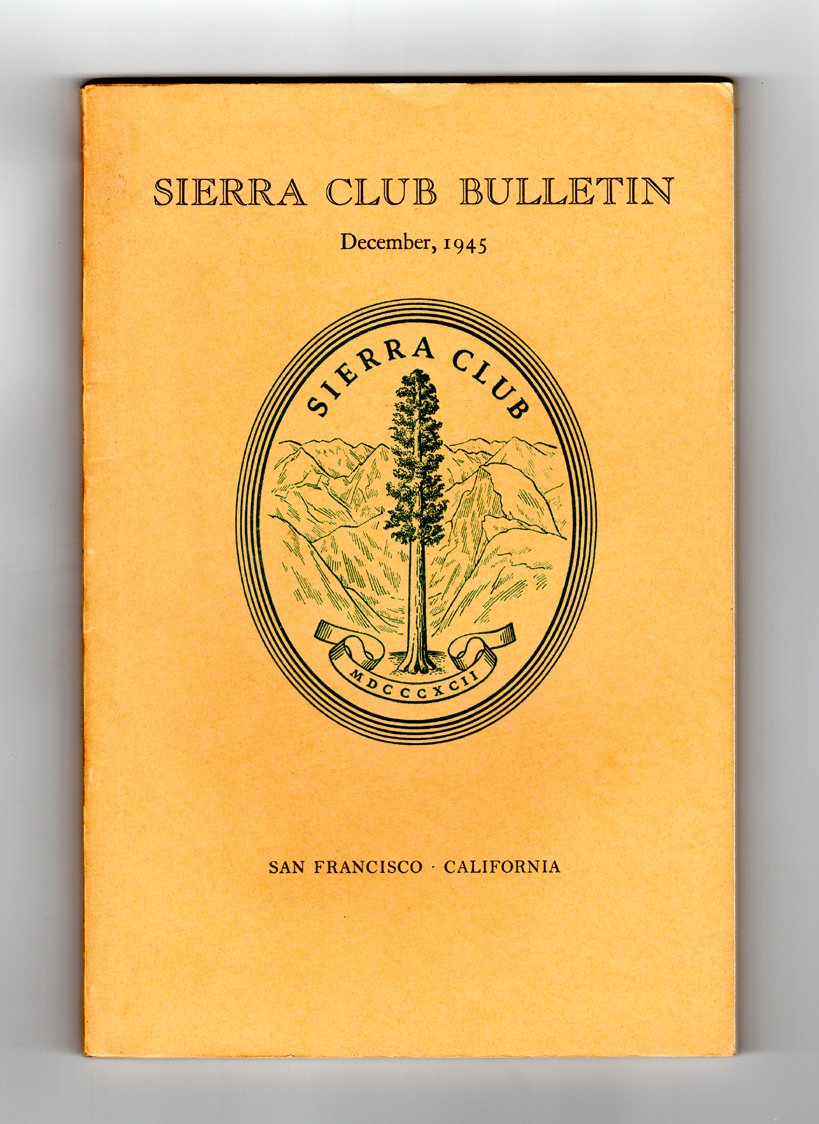 Sierra Club Bulletin - December, 1945. Ansel Adams photographs.: Sierra ...