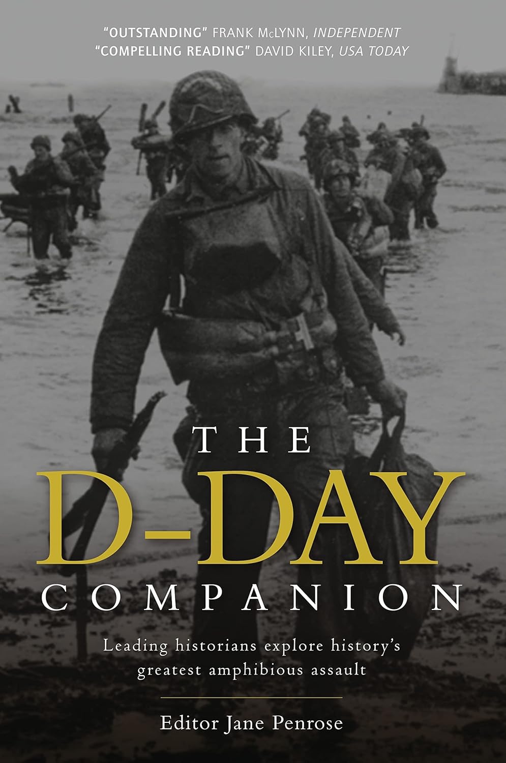 The D-Day Companion: Leading Historians explore history's greatest ...