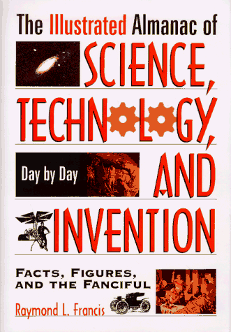 The Illustrated Almanac Of Science, Technology, And Invention: Francis ...