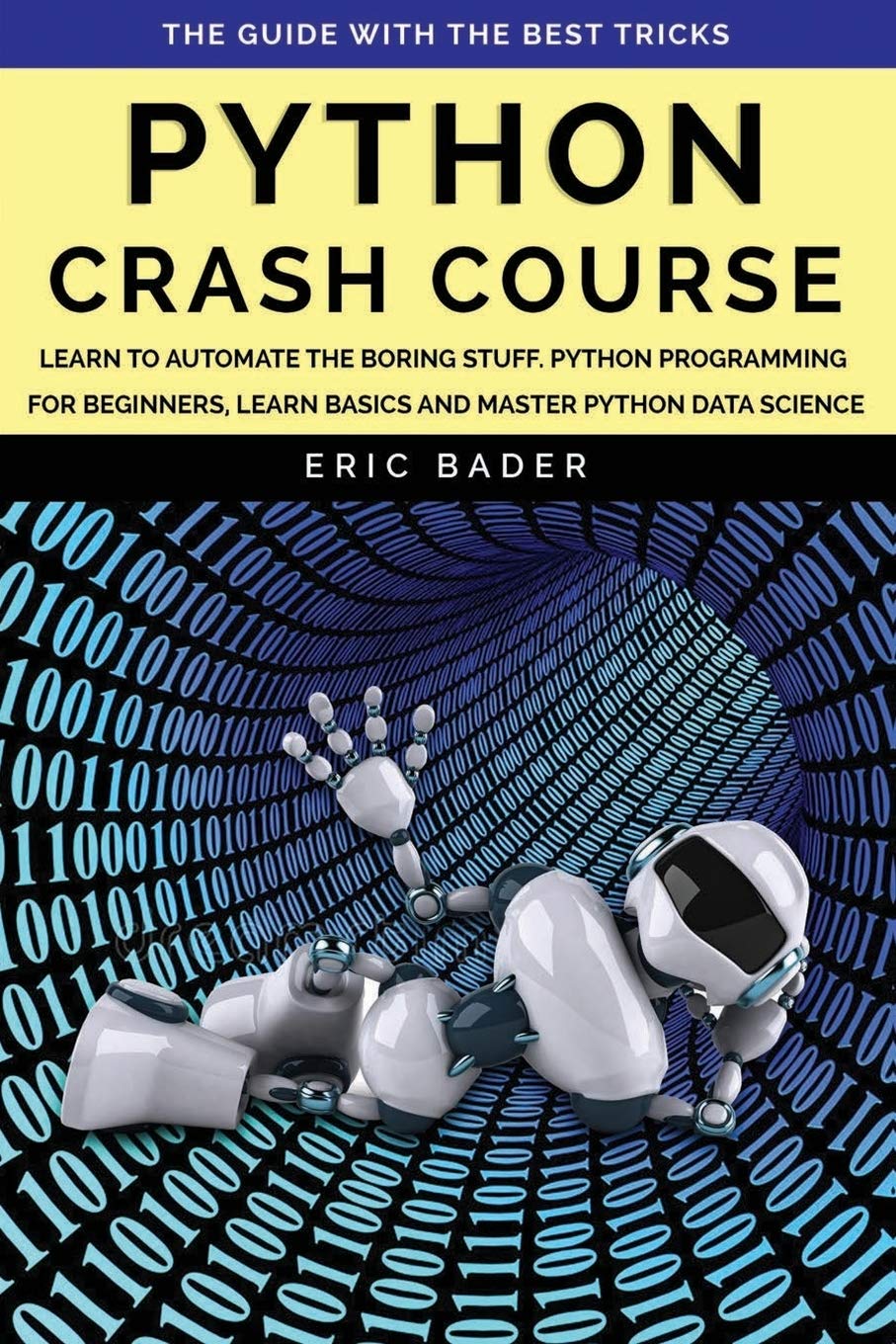 Buy Python Crash Course Learn To Automate The Boring Stuff Python 4955