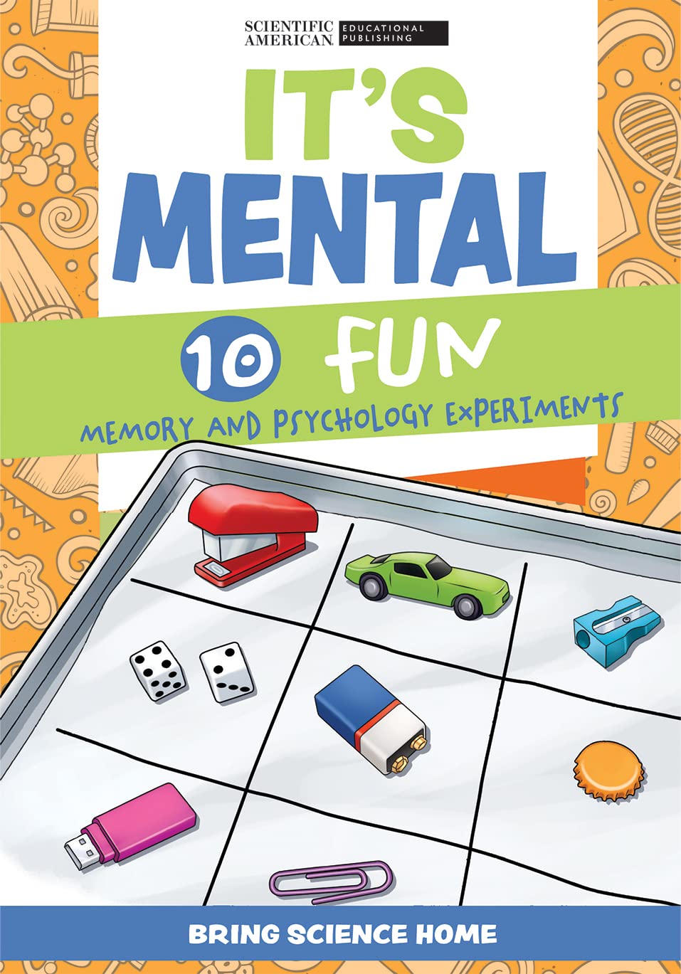 It’s Mental: 10 Fun Memory and Psychology Experiments (Bring Science ...