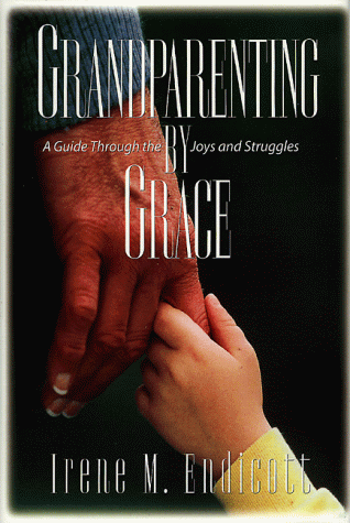 Grandparenting by Grace: A Guide Through the Joys and Struggles ...
