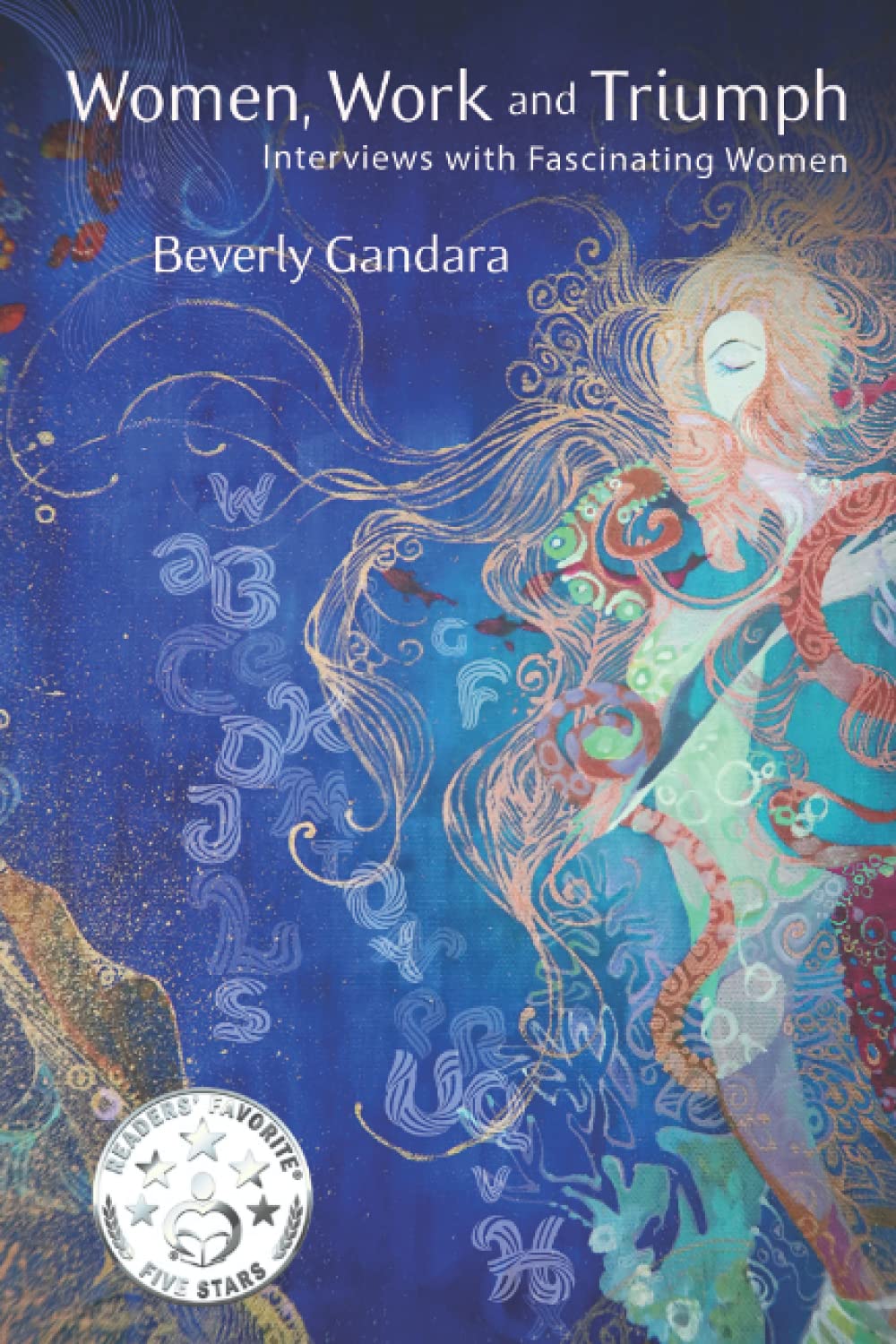 Women, Work and Triumph: Interviews with Fascinating Women: Gandara ...