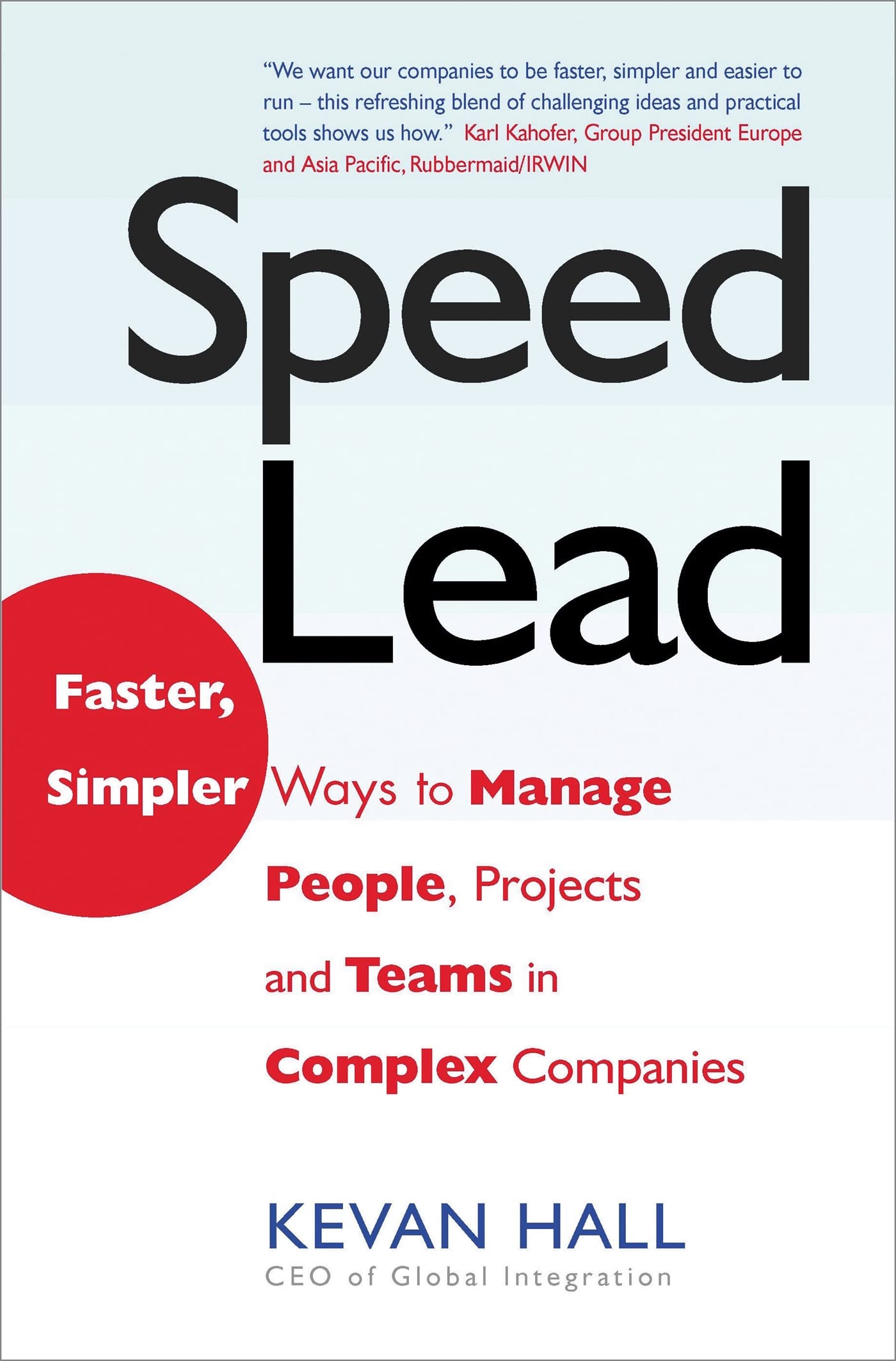 Speed Lead: Faster, Simpler Ways to Manage People, Projects and Teams ...