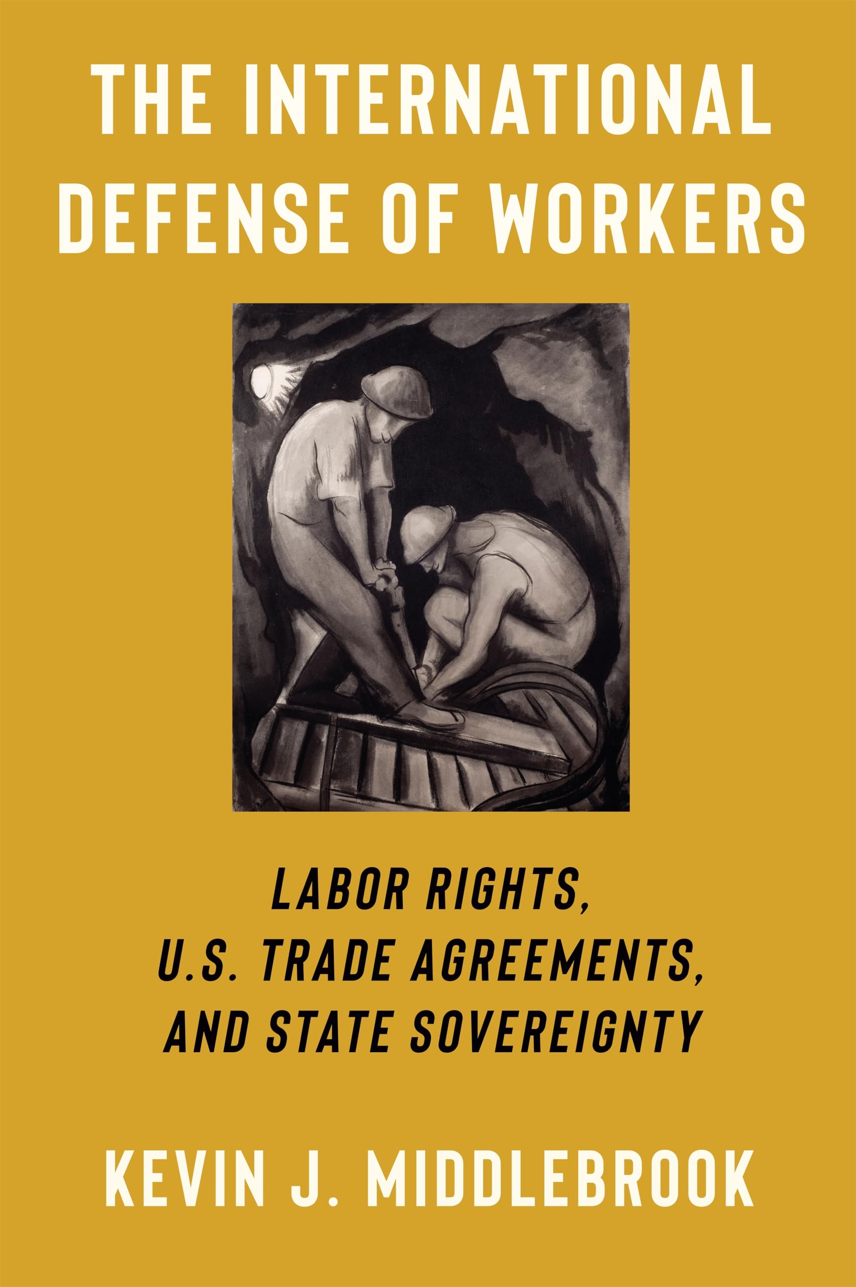 The International Defense of Workers: Labor Rights, U.S. Trade ...