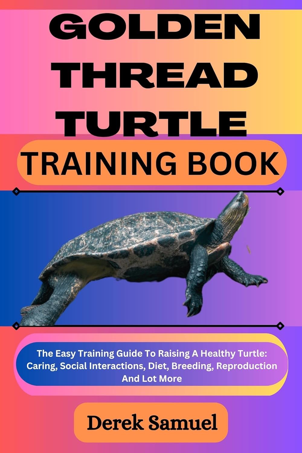 Amazon.com: GOLDEN THREAD TURTLE TRAINING BOOK: The Easy Training Guide ...