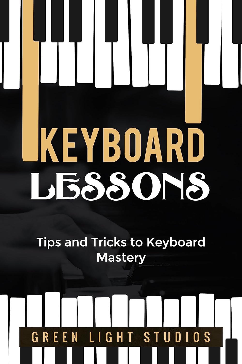 Keyboard Lessons : Tips and Tricks to Keyboard Mastery eBook : Stidios ...