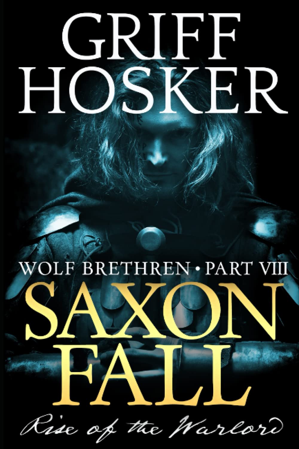 Amazon.com: Saxon Fall: The Rise of the Warlord (Wolf Brethren ...