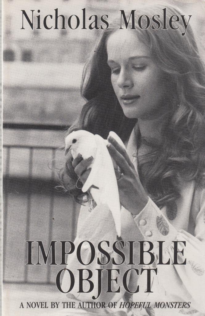 Impossible Object (British Literature Series): Mosley, Nicholas ...