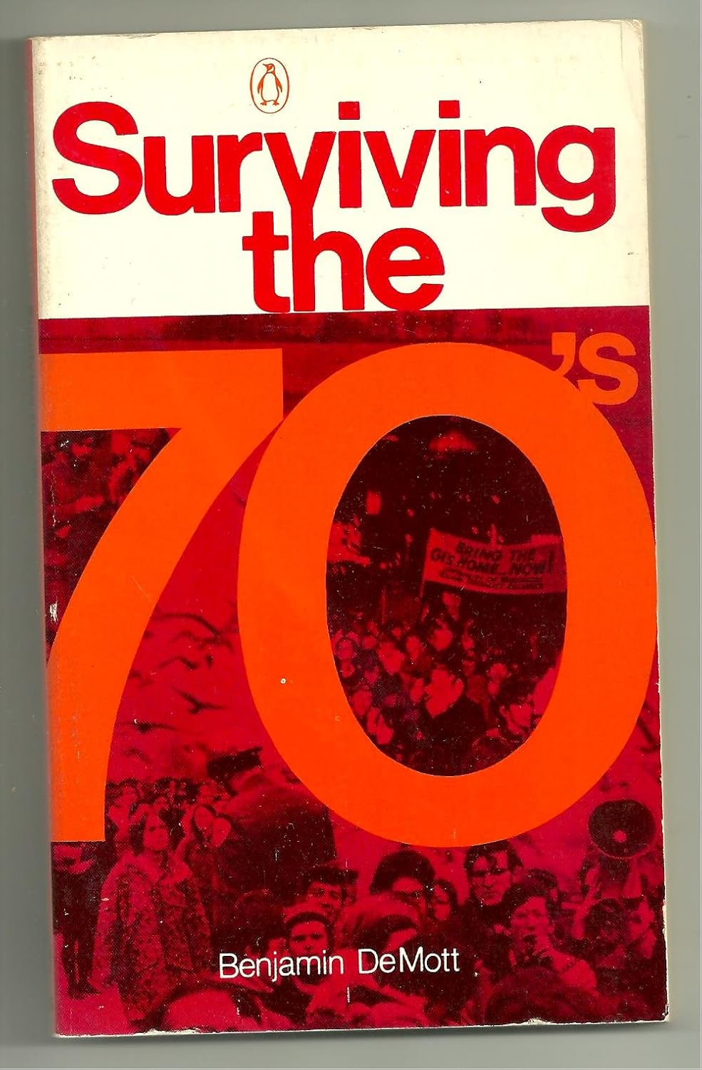 Surviving the 70's: DeMott, Benjamin: 9780140034158: Amazon.com: Books