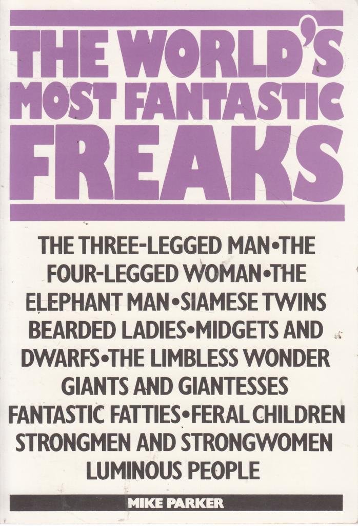 The world's most fantastic freaks: Mike Parker: 9780706421453: Amazon ...