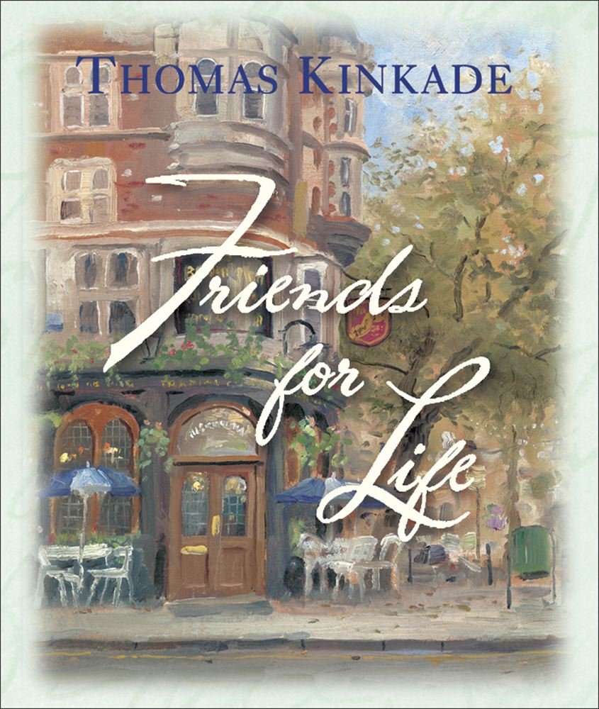 Friends for Life: Thomas Kinkade: 9780740721328: Amazon.com: Books