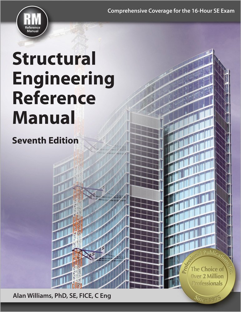 Structural Engineering Reference Manual, 7th Ed: Williams PhD SE FICE C ...