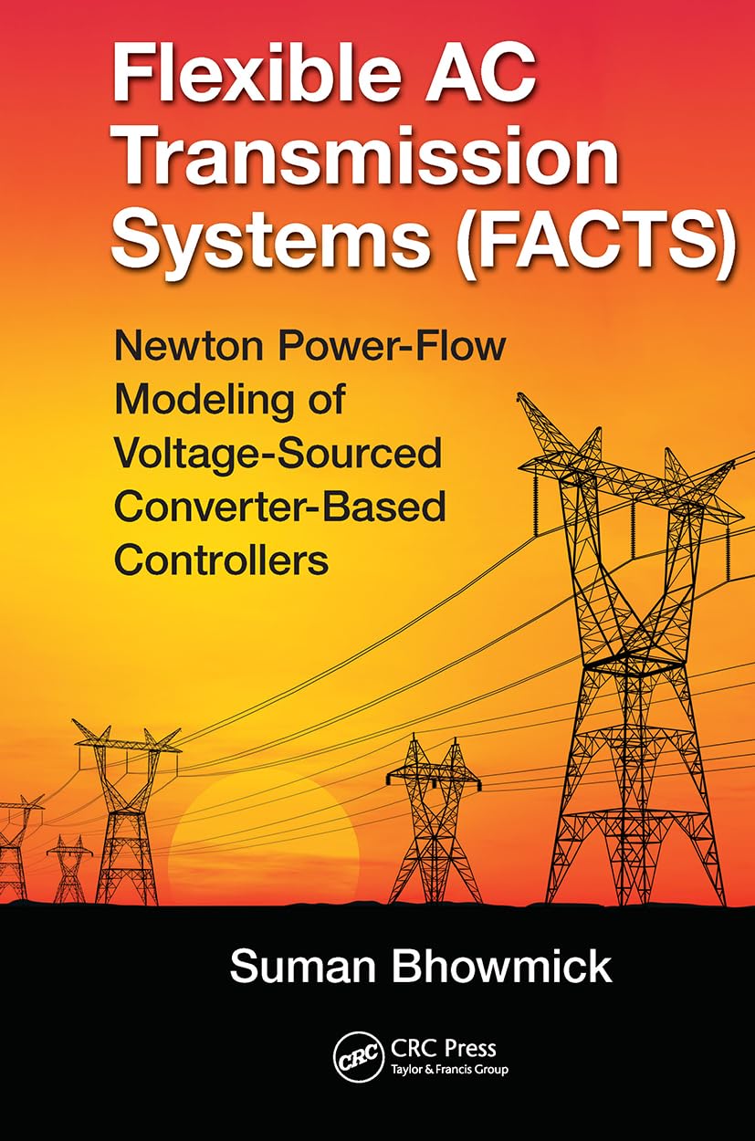 Amazon.com: Flexible AC Transmission Systems (FACTS): Newton Power-Flow Modeling of Voltage ...