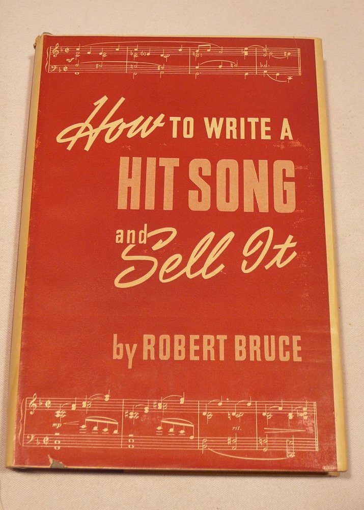 How to write a hit song and sell it: Robert Bruce: Amazon.com: Books