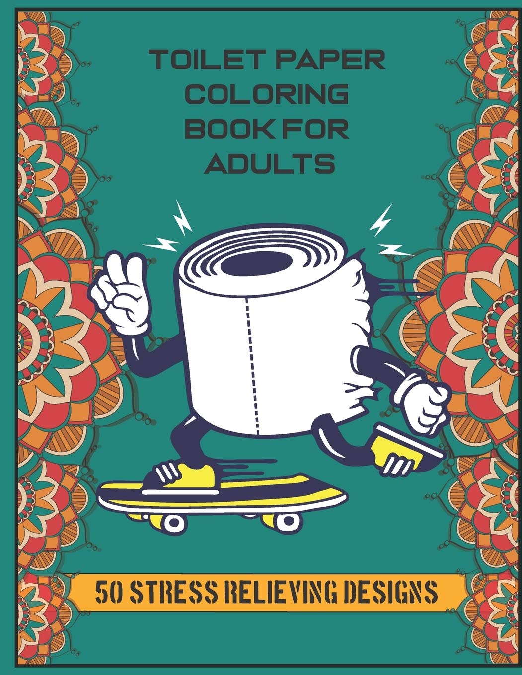 Toilet Paper Coloring Book For Adults: 50 Stress Relieving Designs ...