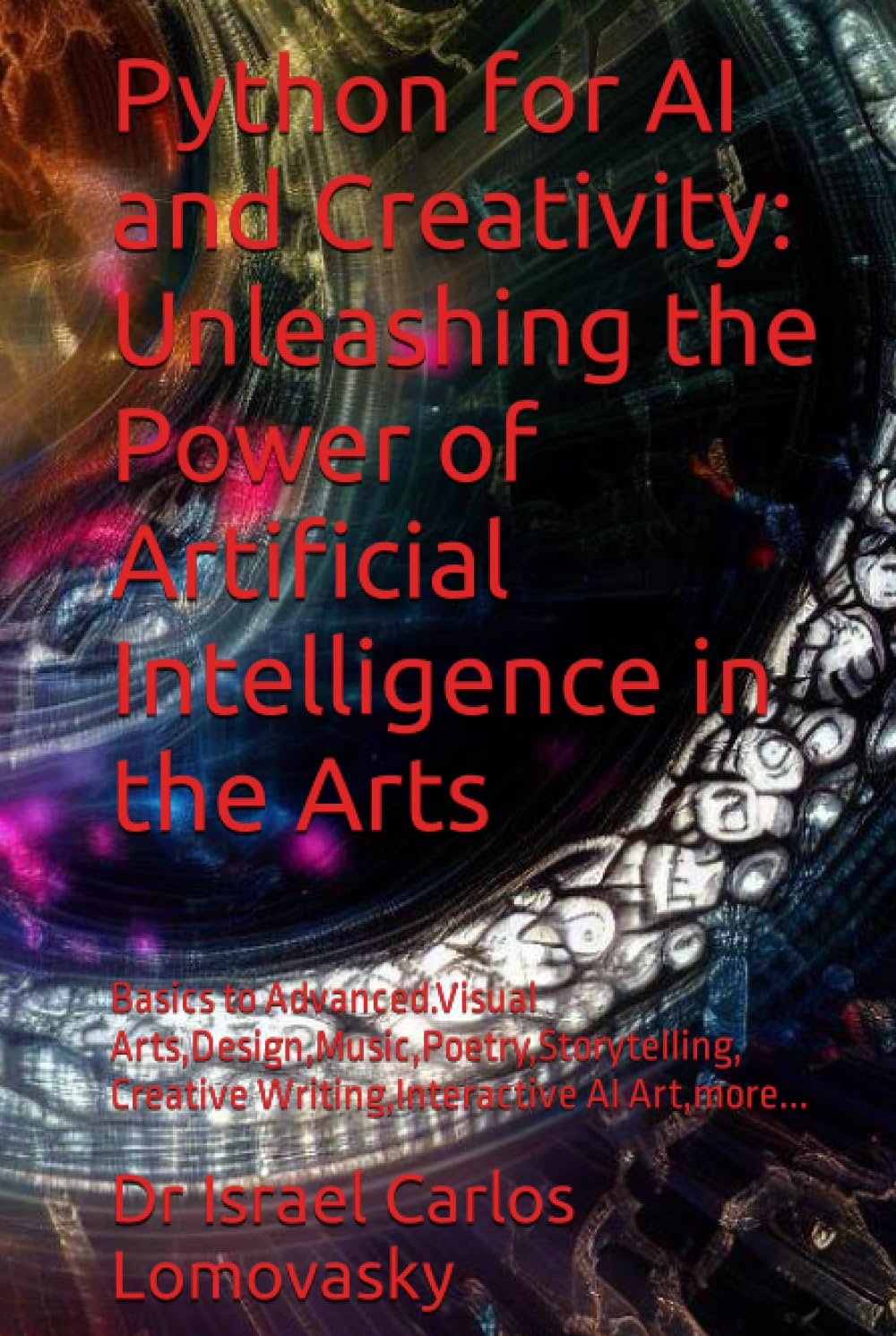 Python for AI and Creativity: Unleashing the Power of Artificial ...