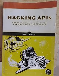 Hacking APIs: Breaking Web Application P: Breaking Web Application Programming Interfaces : Ball ...