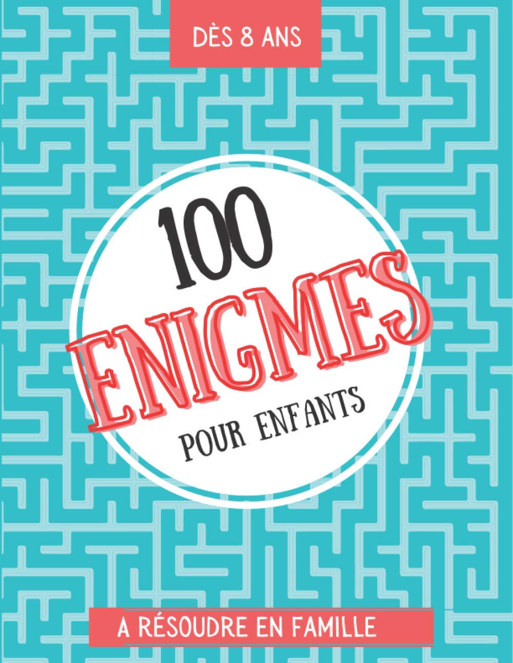 Buy 100 énigmes pour enfants à résoudre en famille: Enigme enfant ...