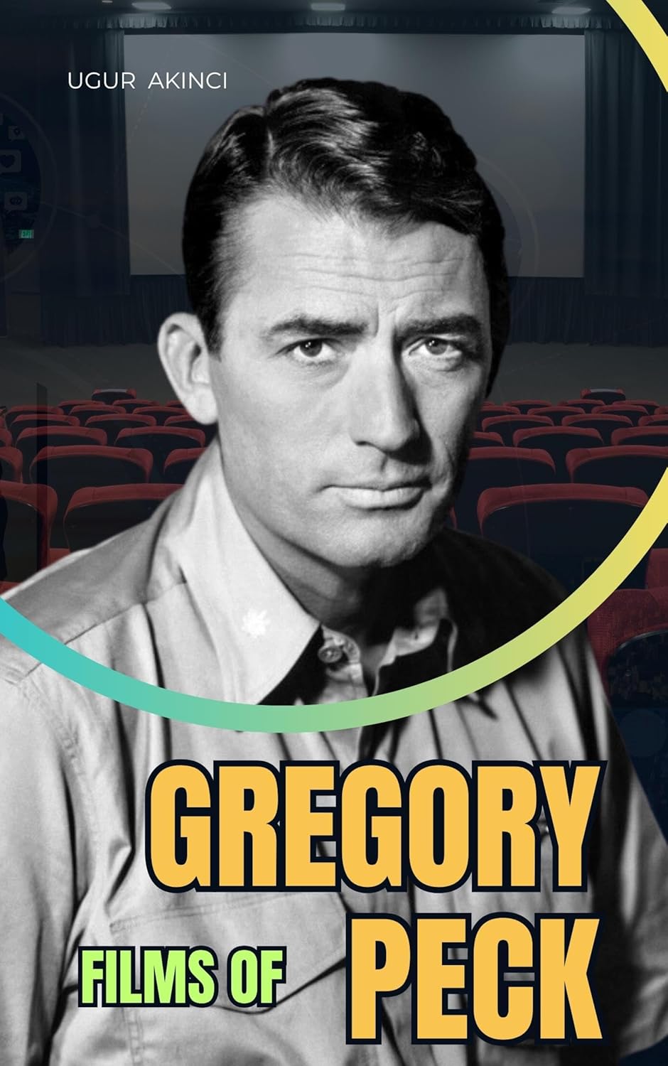 Films of Gregory Peck: Plot summaries, critical analysis, and ...