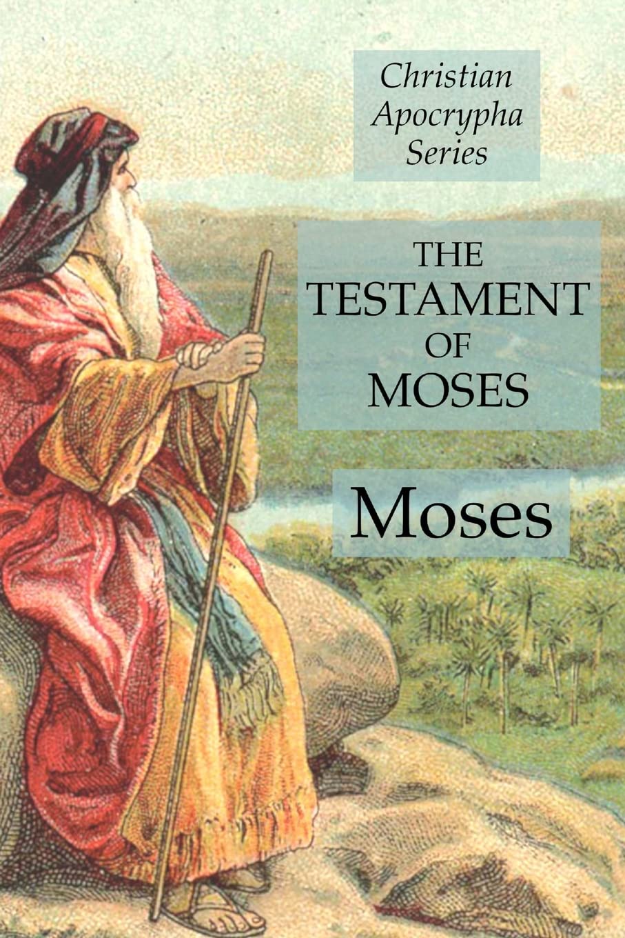 The Testament of Moses: Christian Apocrypha Series: Moses ...