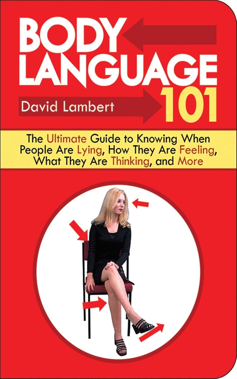 Body Language 101: The Ultimate Guide to Knowing When People Are Lying ...