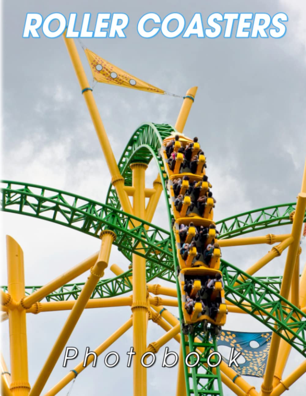 Roller Coasters Photography Book: Relax And Enjoy Fun Moments With 40 ...