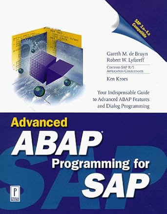 Advanced Abap Programming for Sap: De Bruyn, Gareth M., Lyfareff, Robert, Kroes, Ken ...