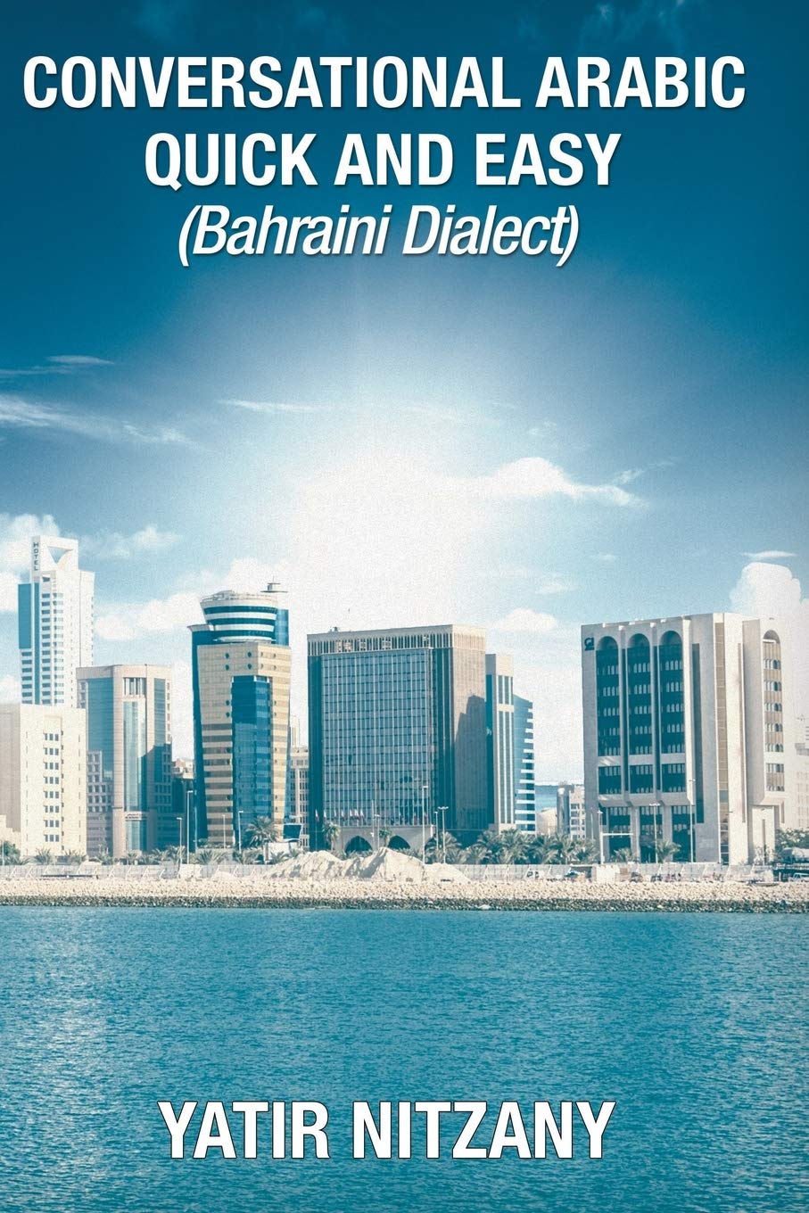 Conversational Arabic Quick and Easy: Bahraini Dialect, Travel to ...