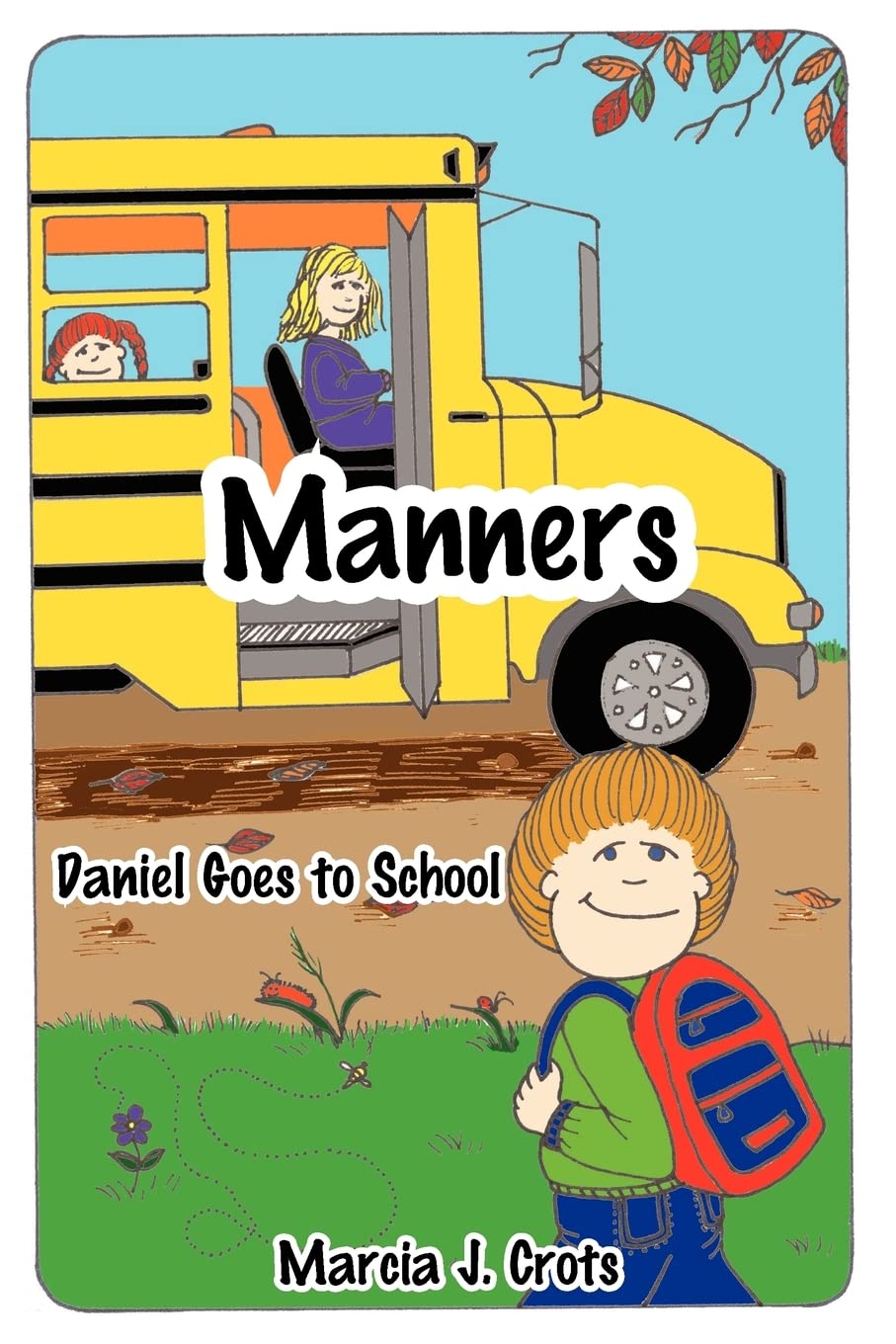 Manners: Daniel Goes to School: Crots, Marcia: 9781425961589: Amazon ...