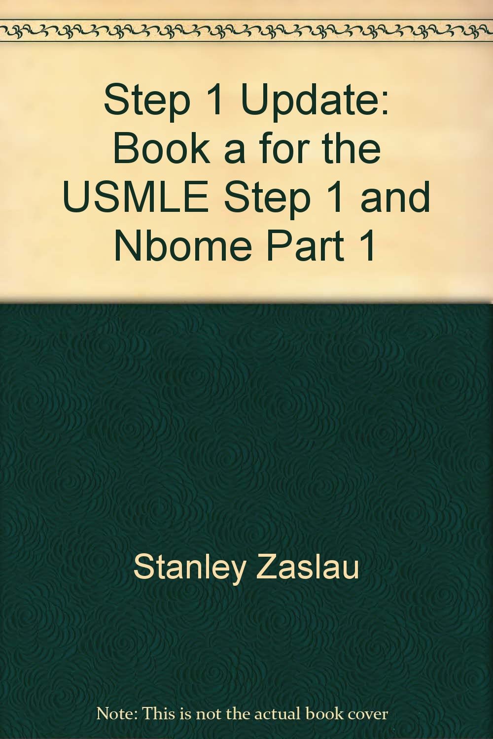 Step 1 Update: Book a for the USMLE Step 1 and Nbome Part 1: Stanley ...