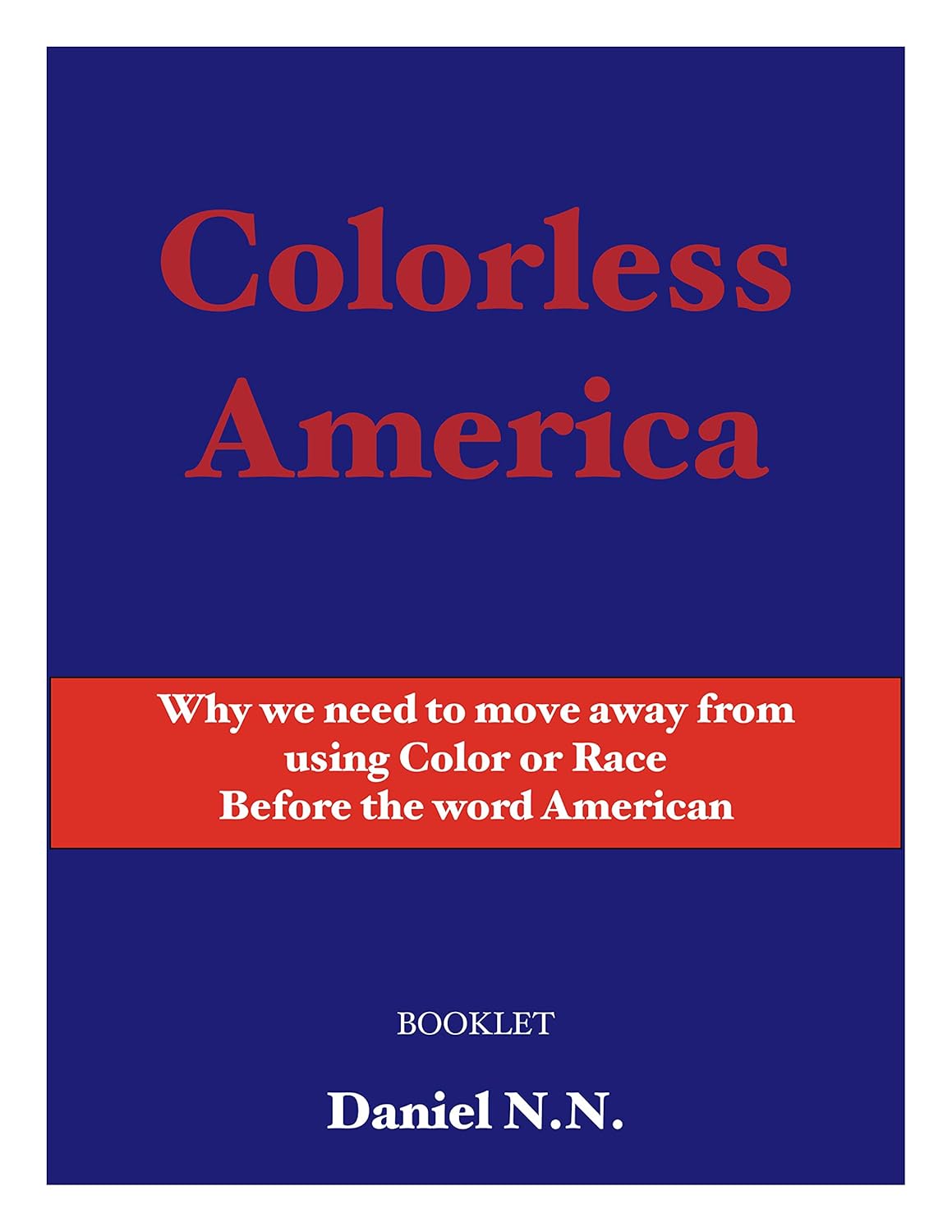 Colorless America: Why we need to move away from using Color or Race ...