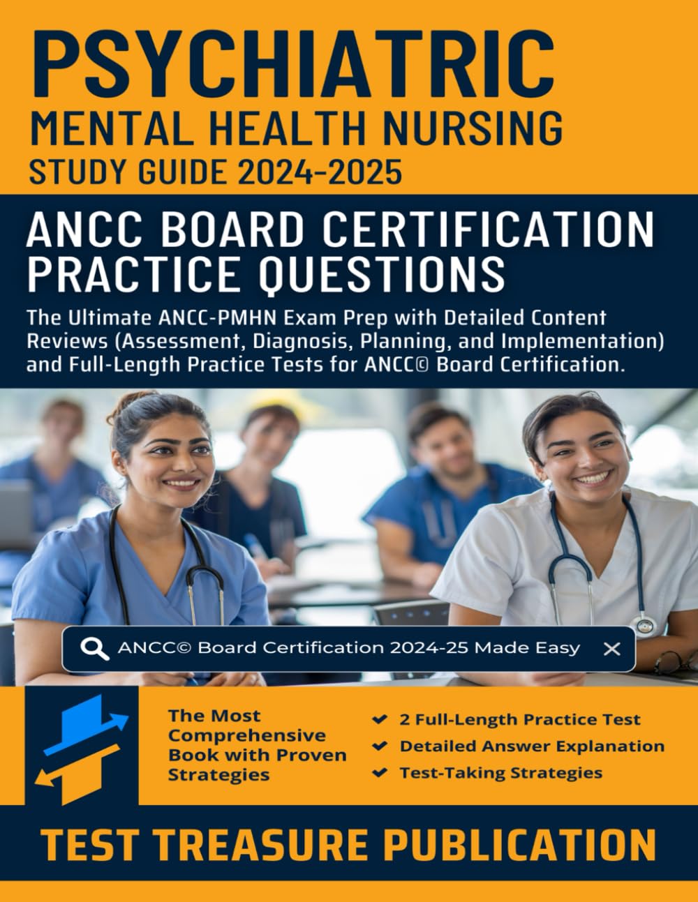 Psychiatric Mental Health Nursing Study Guide 2024-2025: PMHN RN ANCC© Board Certification ...
