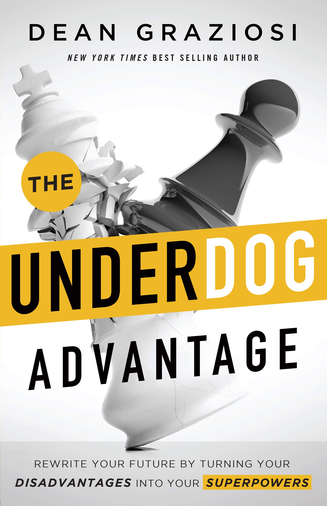 The Underdog Advantage - Rewrite Your Future By Turning Your ...