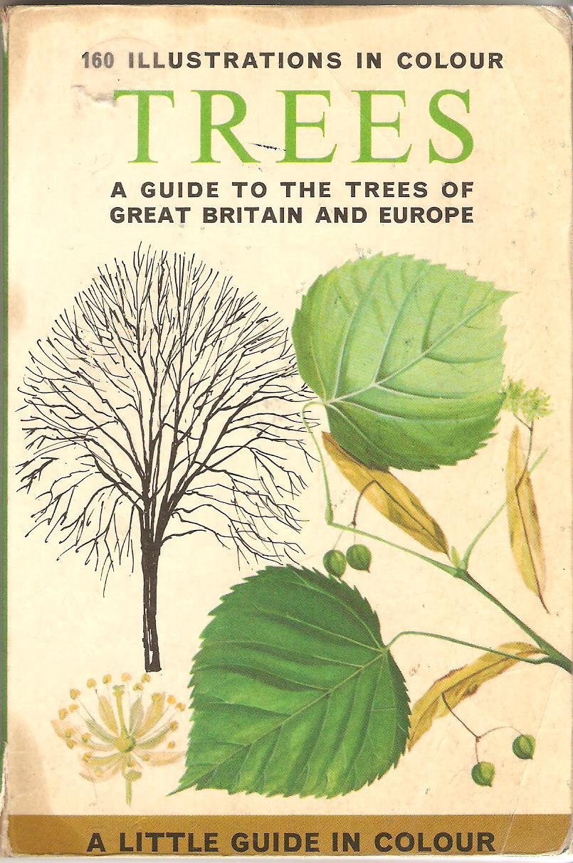 Trees: A guide to the trees of Great Britain and Europe (Little Guide ...