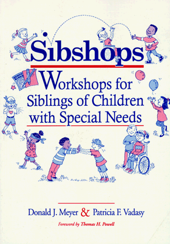 Sibshops: Workshops for Siblings of Children with Special Needs: Amazon ...