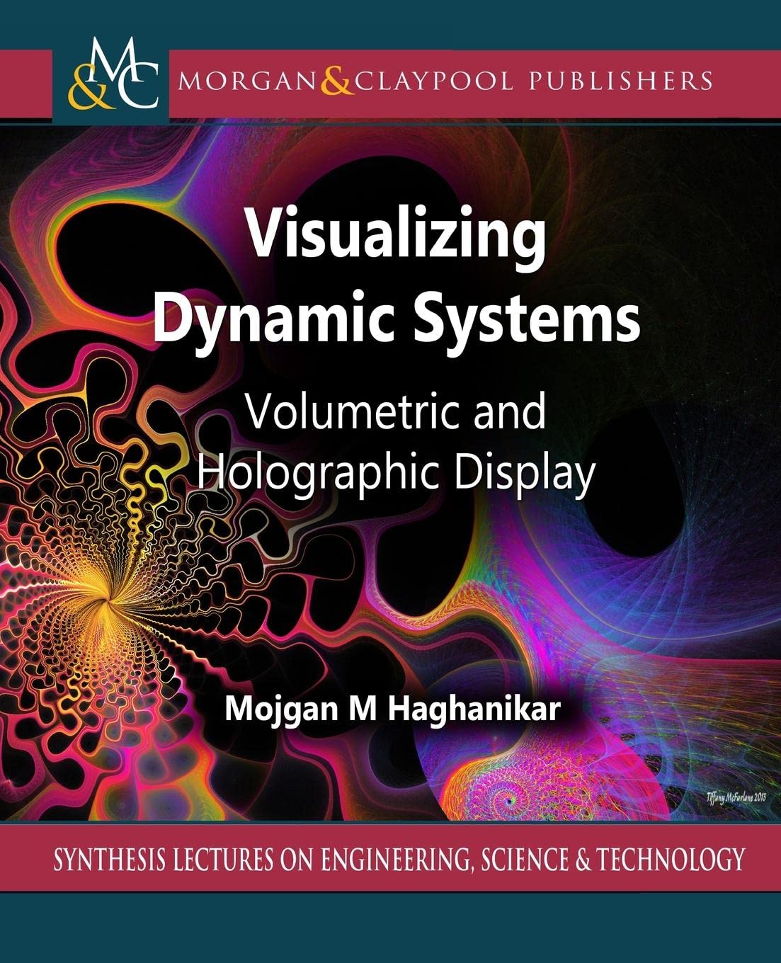 Visualizing Dynamic Systems: Volumetric and Holographic Display ...
