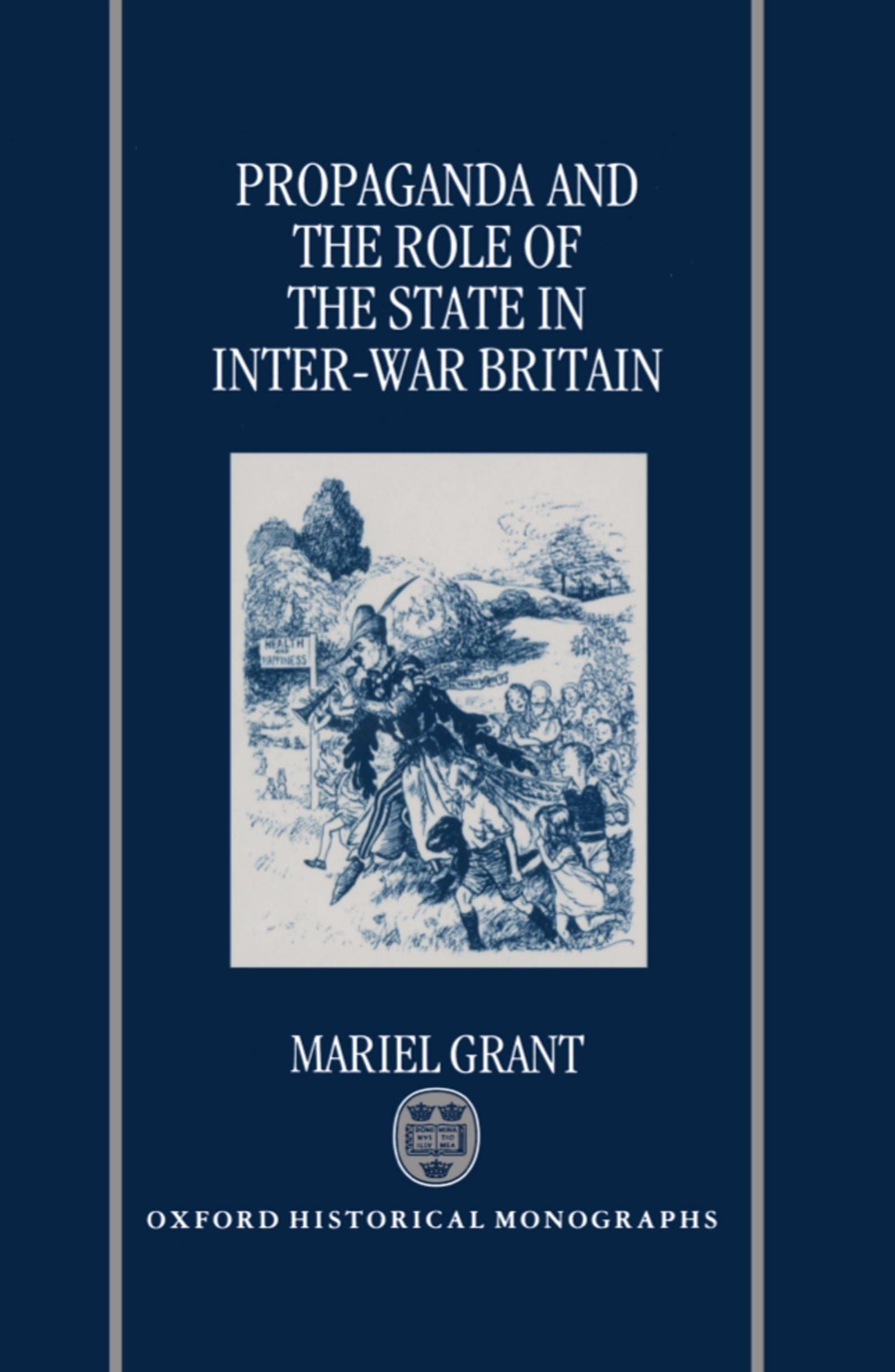 Propaganda and the Role of the State in Inter-War Britain (Oxford ...