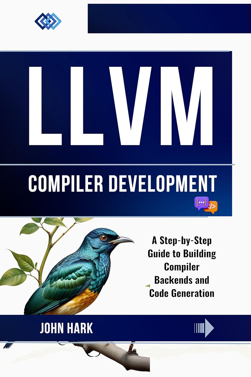 LLVM Compiler Development: A Step-by-Step Guide to Building Compiler ...